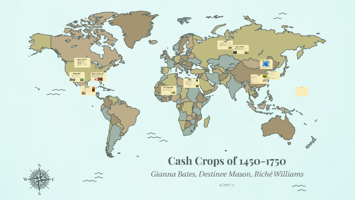 Cash Crops of 1450-1750 by Gianna Bates on Prezi