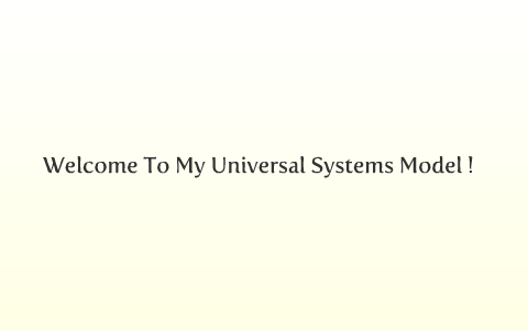 Universal Systems Model by Kariina Casallas on Prezi