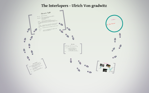 The Interlopers - Ulrich Von gradwitz by Tyler Chiasson on Prezi