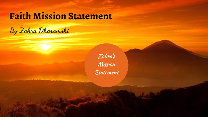 Faith Mission Statement by Zahra Dharamshi on Prezi