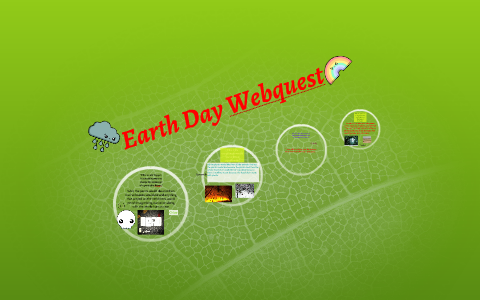 Earth Day Webquest by Savandan Scott on Prezi