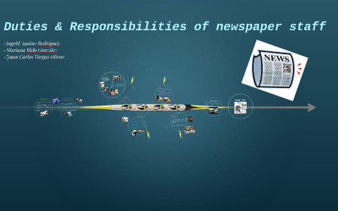 Duties & Responsibilities of newspaper staff by Mariana Melo on Prezi