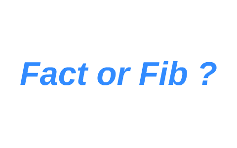 Fact or Fib ? by Natalie Alfonso on Prezi