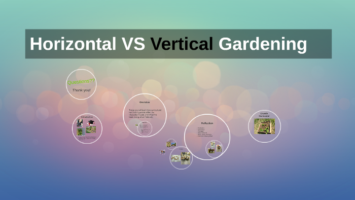 Horizontal VS Vertical Gardening by Victoria Heldreth on Prezi