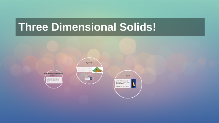 Three Dimensional Solids! by jose perez on Prezi