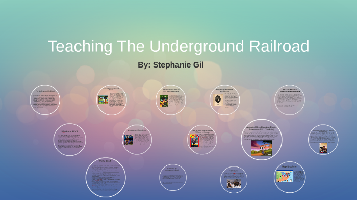 Teaching The Underground Railroad by Stephanie Gil on Prezi