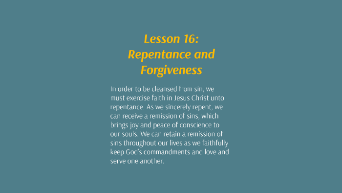 Lesson 16: Repentance and Forgiveness by Kim Avarell on Prezi