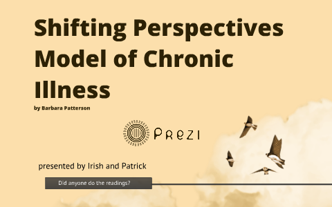 Shifting Perspectives Model of Chronic Illness by Patrick Cabug on Prezi