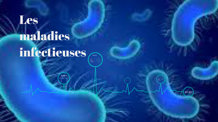 Les maladies infectieuse by Hayley G on Prezi