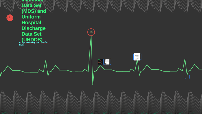 Minimum Data Set (MDS) and Uniform Hospital Discharge Data S by Abby ...