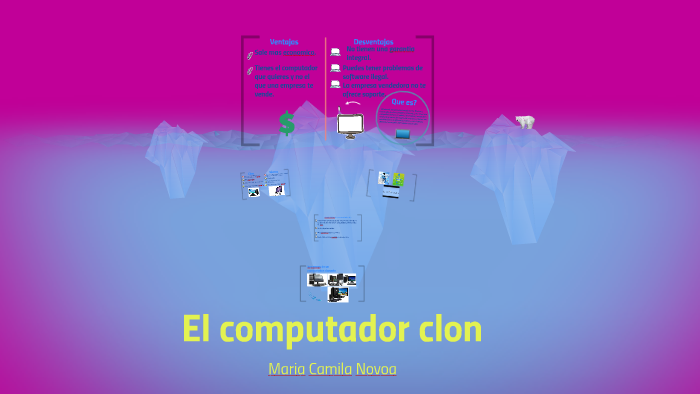 computador clon by maria camila novoa on Prezi