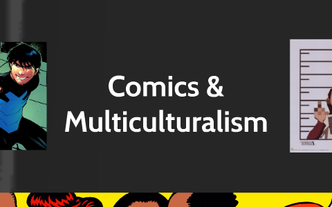 Comics & Multiculturalism by Izzy Johnson on Prezi