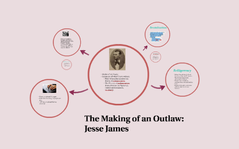 The Making of an Outlaw: Jesse James by molly ripperger on Prezi
