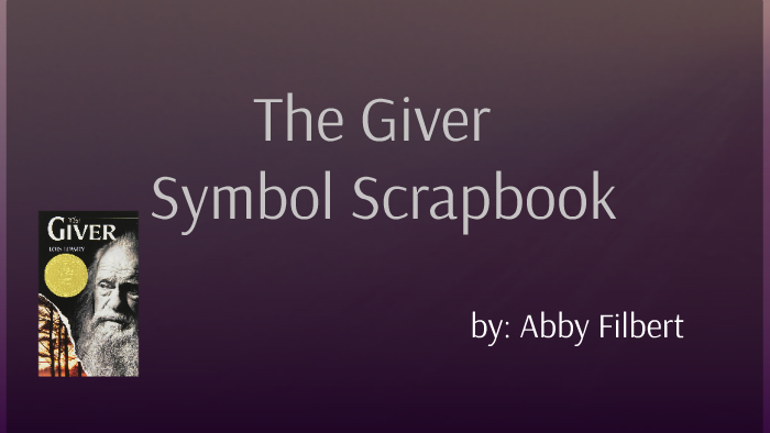 The Giver Symbol Scrapbook by Abigail Filbert on Prezi