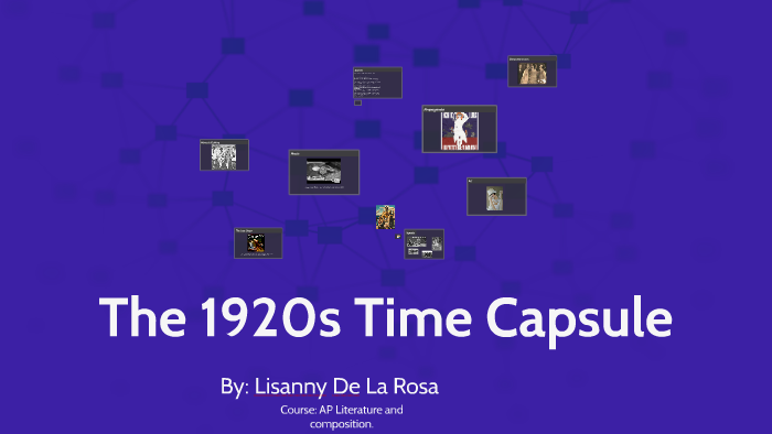 The 1920s Time Capsule by lisanny de la rosa on Prezi