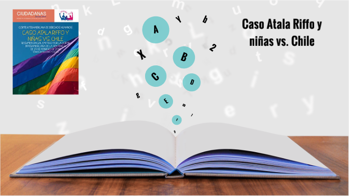 Caso Atala Riffo vs Chile by Xenia Delgado Alvarez on Prezi