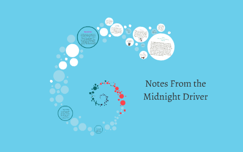Notes From the Midnight Driver by Leslie Carbajal on Prezi