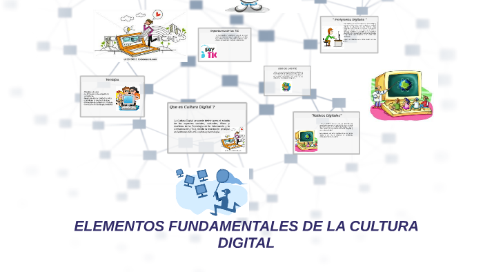 ELEMENTOS FUNDAMENTALES DE LA CULTURA DIGITAL by karen paola on Prezi ELEMENTOS FUNDAMENTALES DE LA CULTURA DIGITAL by karen paola on Prezi
