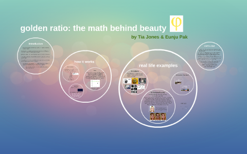 golden ratio: the math behind beauty by Eunju Pak on Prezi