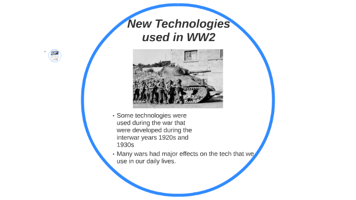 New Technologies used in WW2 by novell green on Prezi