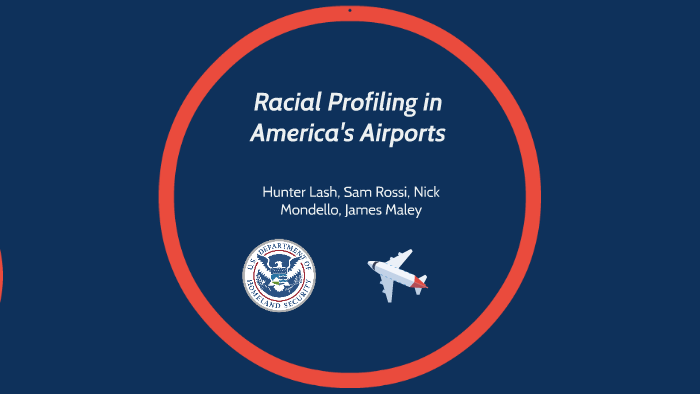 Racial Profiling in America's Airports by Sam Rossi on Prezi