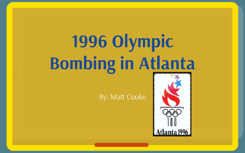 1996 Olympic Bombing in Atlanta by Matt Cooke on Prezi