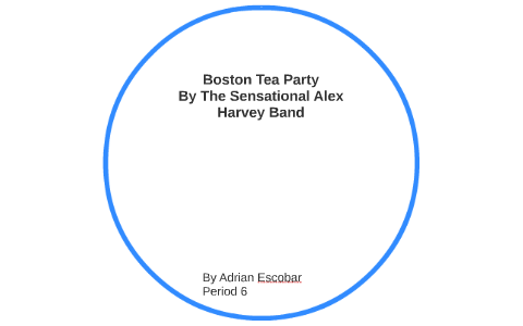 Boston Tea Party Song Project by on Prezi