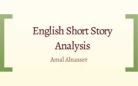 English Short Story Analysis by Amal Alnasser on Prezi