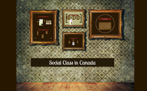 Social Class in Canada by adam chin on Prezi