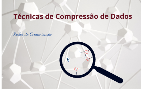 Técnicas de Compressão de Dados by Marino Apolo Pombeiro on Prezi