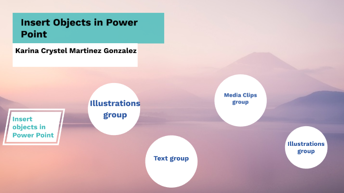 Insert objects in Power Point by Karina Crystel Martinez Gonzalez on Prezi