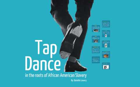 Beginning of Tap Dancing in the African Slave Trade by Danielle Lowery ...