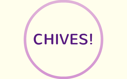 Chives by Abby Martin on Prezi