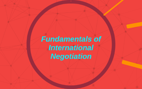 Fundamentals of International Negotiation by Jenny Fuentes on Prezi