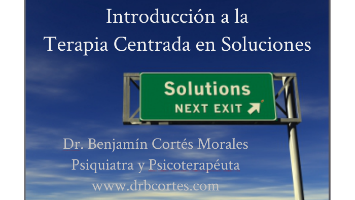 Terapia Centrada en Soluciones by Benjamin Cortes Morales