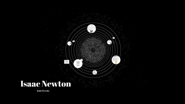 Isaac Newton by katie prevette on Prezi