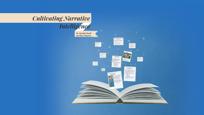Cultivating Narrative Intelligence by Amanda Duvall on Prezi