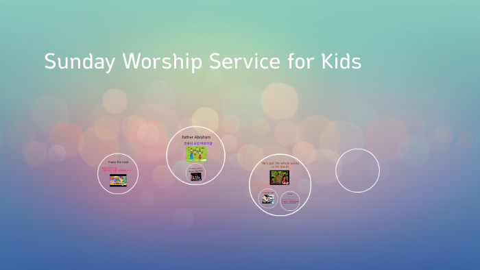 Sunday Worship Service for Kids by peter lim on Prezi