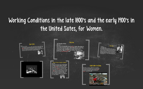 Working Conditions in the late 1800's and the early 1900's i by Bailey ...