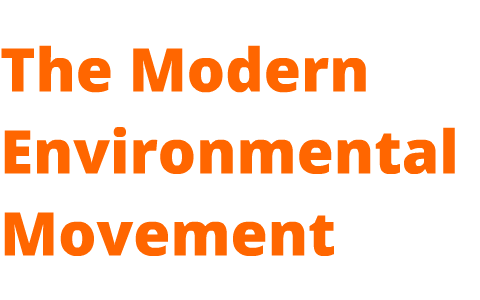 Modern environmental movement by Elizabeth Webb on Prezi