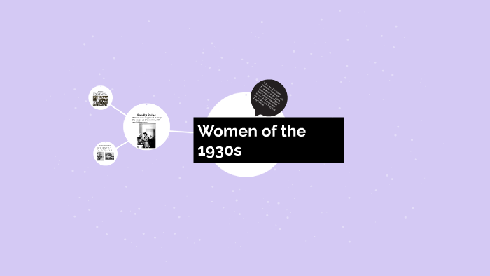 Women of the 1930s by Tyler Boggs on Prezi