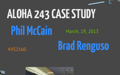 ALOHA 243 CASE STUDY by Phil McCain on Prezi