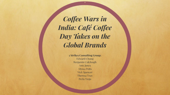 Coffee Wars in India: by Perla Trejo on Prezi