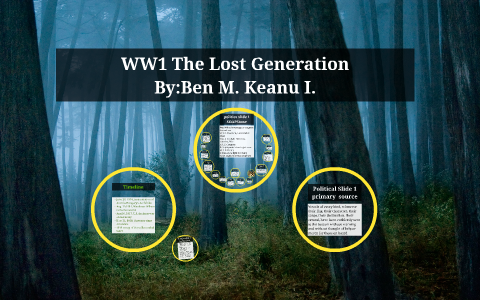 WW1 The Lost Generation by Ben Moore on Prezi
