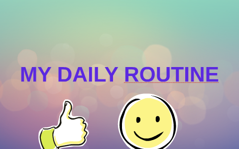 MY DAILY ROUTINE by