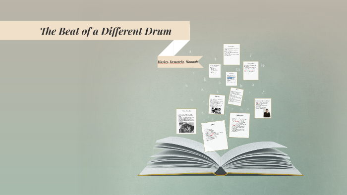 The Beat of a Different Drum by Hayley Lawson on Prezi
