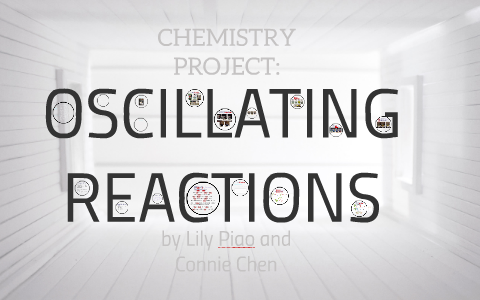 Chemistry Project - Oscillating Reactions by Connie Chen on Prezi