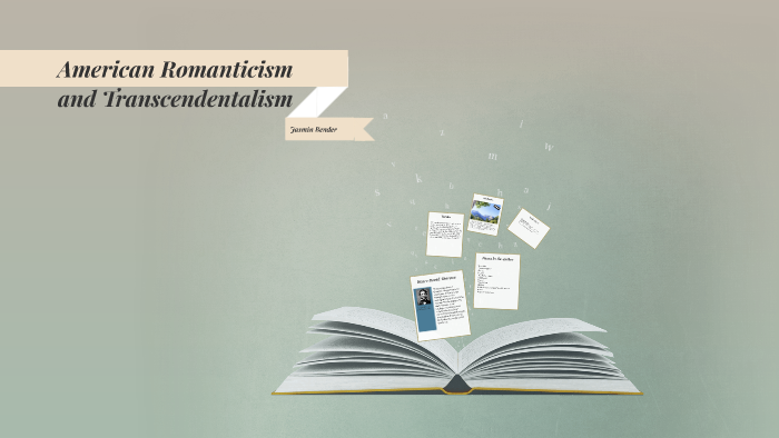American Romanticism and Transcendentalism by Jasmin Bender on Prezi