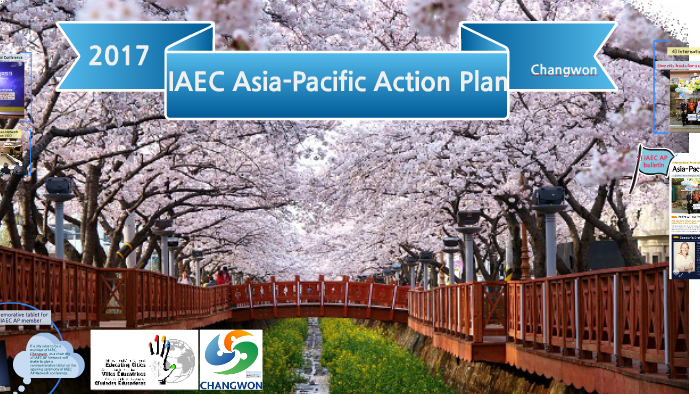 2017 IAEC Asia-Pacific Regional Network Action Plan by 은재 shin on Prezi