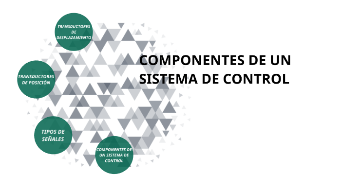 COMPONENTES DE UN SISTEMA DE CONTROL by samuel escolar on Prezi